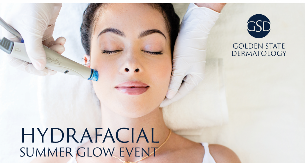 HydraFacial Summer Glow Event - Golden State Dermatology